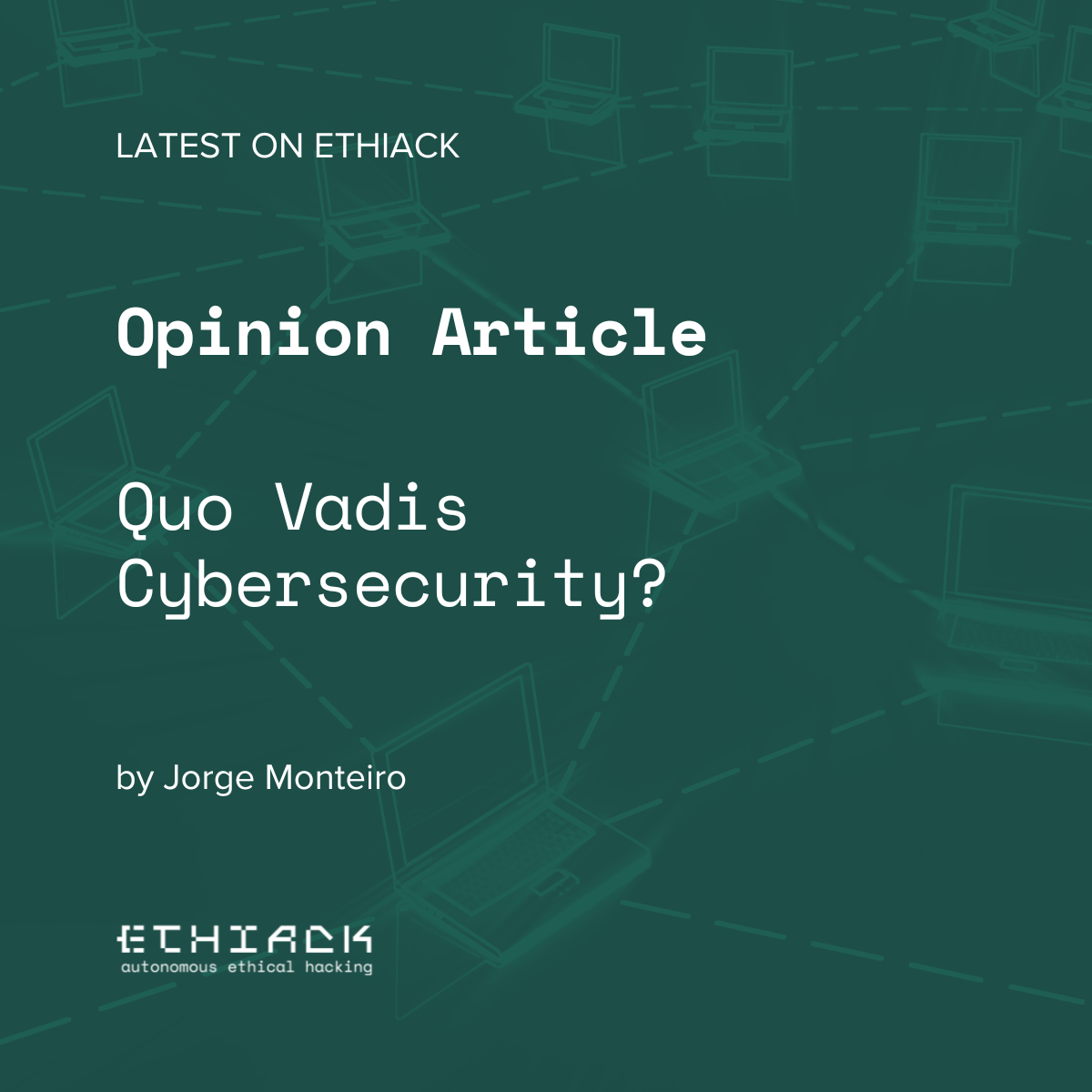 Quo Vadis Cybersecurity?