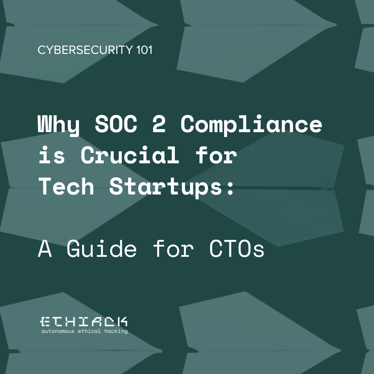 Why is SOC 2 Important for Startups: A Guide for CTOs